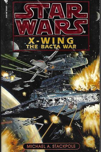 Star Wars: X-Wing 4 - The Bacta War - Michael A. Stackpole | Faraos Webshop