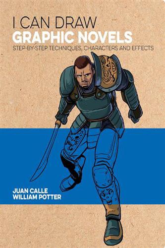 I Can Draw Graphic Novels - Step-by-Step Techniques - Juan Calle ...