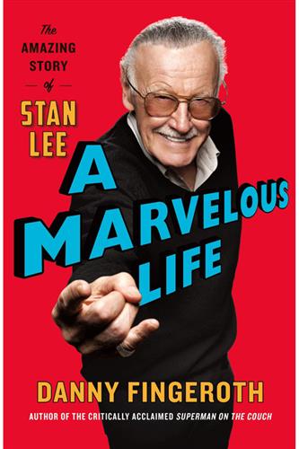 A Marvelous Life: The Amazing Story of Stan Lee - Danny Fingeroth ...