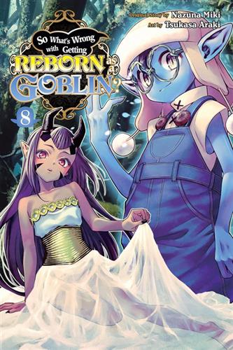 So What's Wrong with Getting Reborn as a Goblin? vol. 8 - Nazuna Miki & Tsukasa Araki | Faraos ...